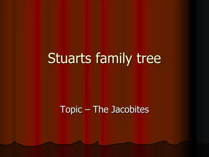 PPT - Stuarts family tree PowerPoint Presentation, free download - ID ...
