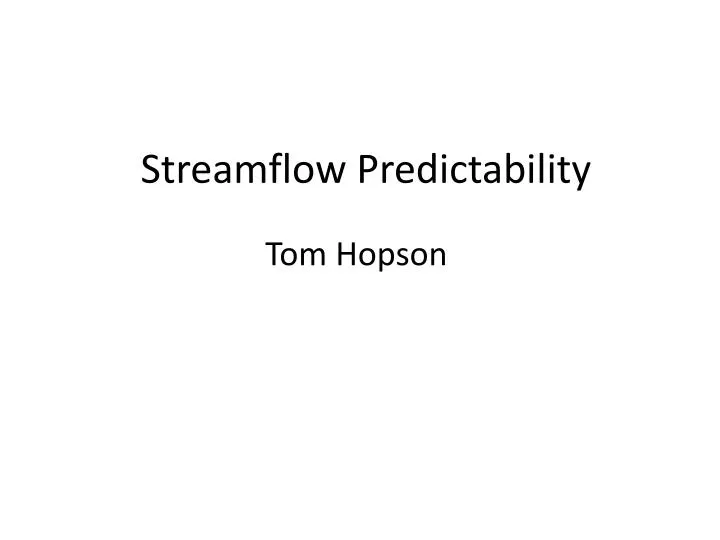 PPT - Streamflow Predictability PowerPoint Presentation, free download ...