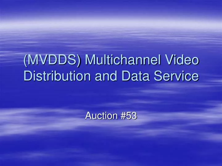 PPT - (MVDDS) Multichannel Video Distribution and Data Service ...