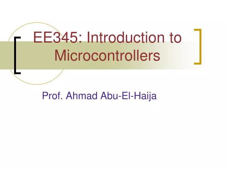 PPT - EE345: Introduction to Microcontrollers PowerPoint Presentation ...
