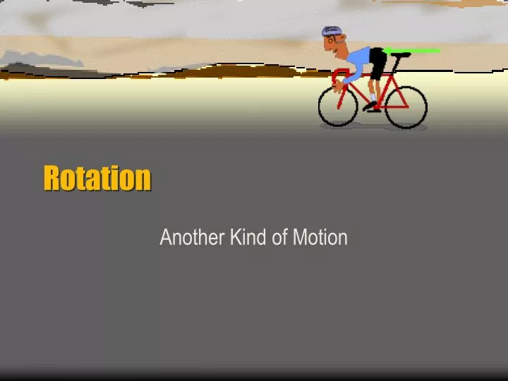 PPT - Rotation PowerPoint Presentation, free download - ID:4385772