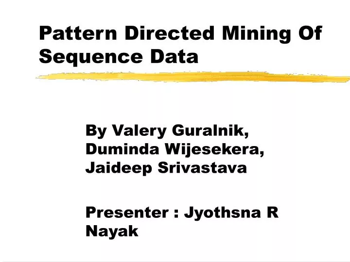 PPT - Pattern Directed Mining Of Sequence Data PowerPoint Presentation - ID:4386569