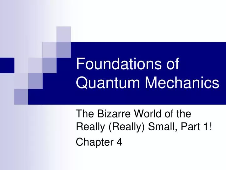 PPT - Foundations of Quantum Mechanics PowerPoint Presentation, free ... PPT - Foundations of Quantum Mechanics PowerPoint Presentation, free ...