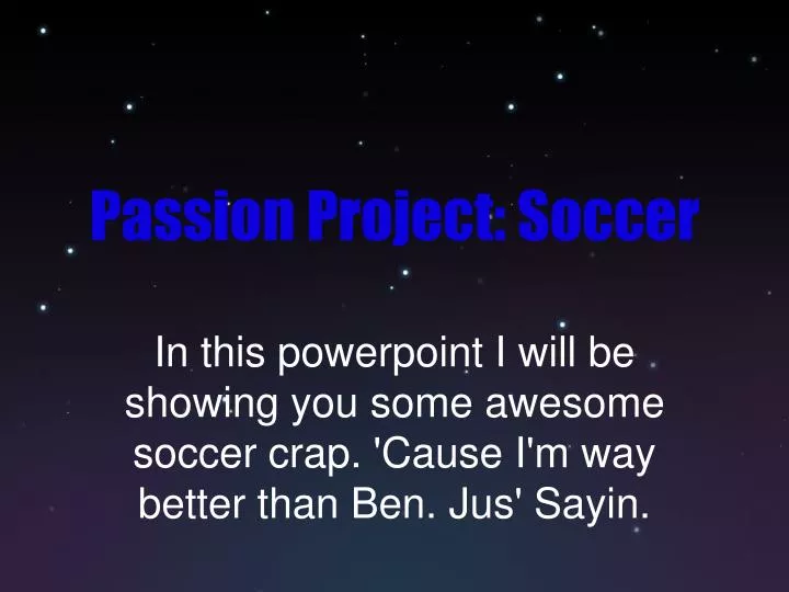 PPT - Passion Project: Soccer PowerPoint Presentation, free download ...