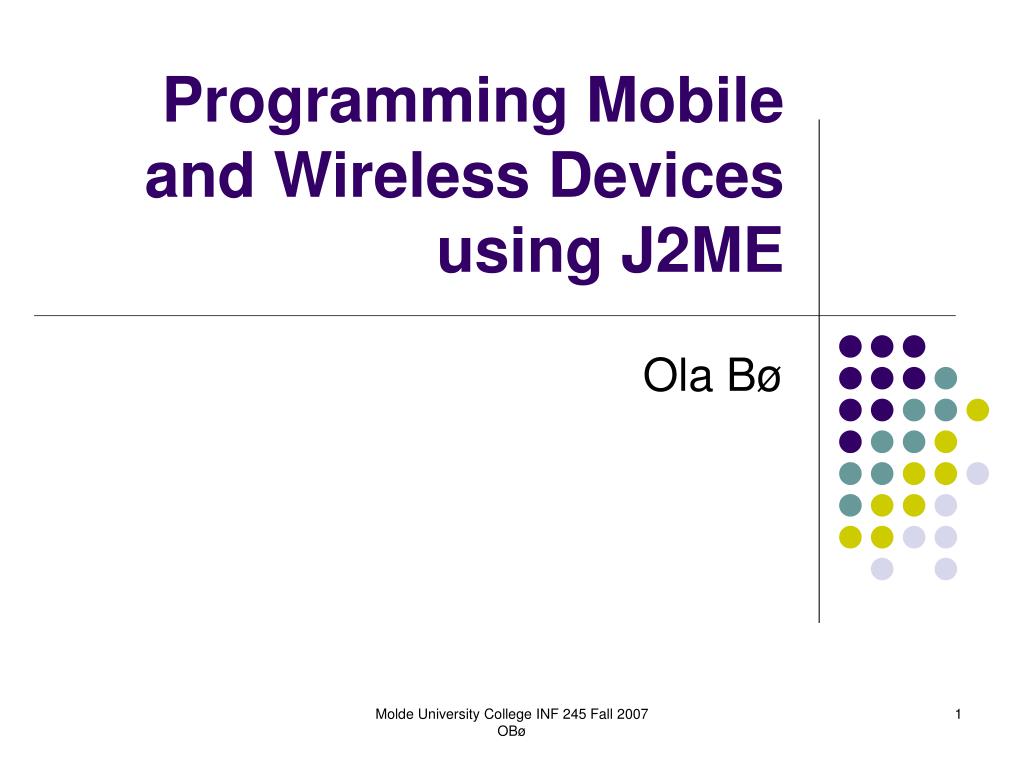 Ppt Programming Mobile And Wireless Devices Using J2me Powerpoint