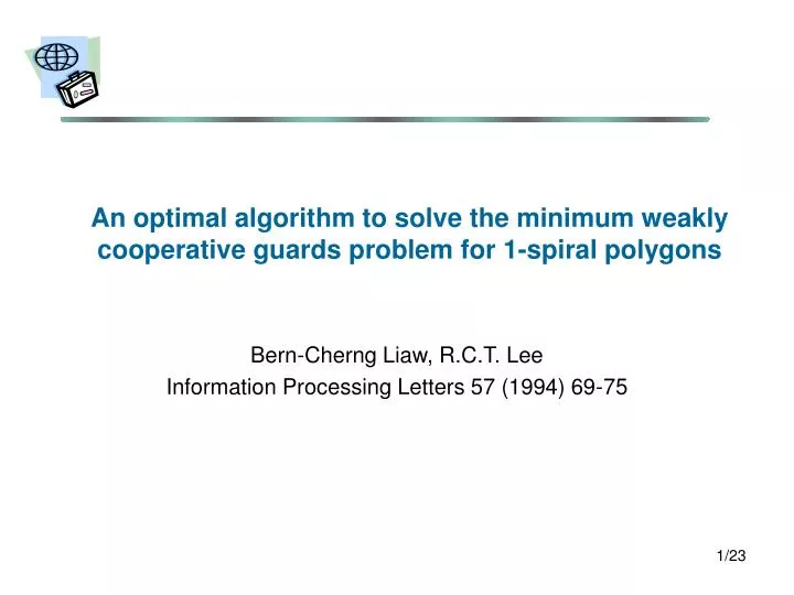 Ppt An Optimal Algorithm To Solve The Minimum Weakly Cooperative Guards Problem For 1 Spiral