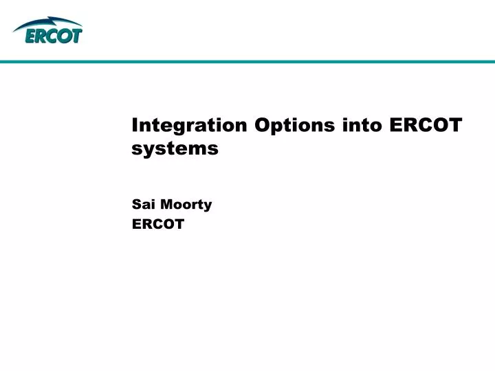 PPT - Integration Options into ERCOT systems PowerPoint Presentation ...