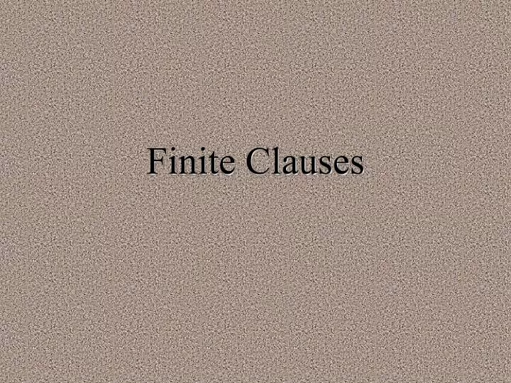 PPT - Finite Clauses PowerPoint Presentation, free download - ID:4388570