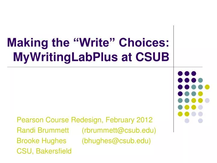PPT - Making the “Write” Choices: MyWritingLabPlus at CSUB PowerPoint ...