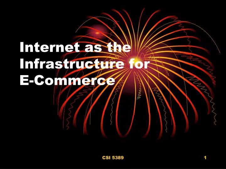 PPT - Internet as the Infrastructure for E-Commerce PowerPoint ...
