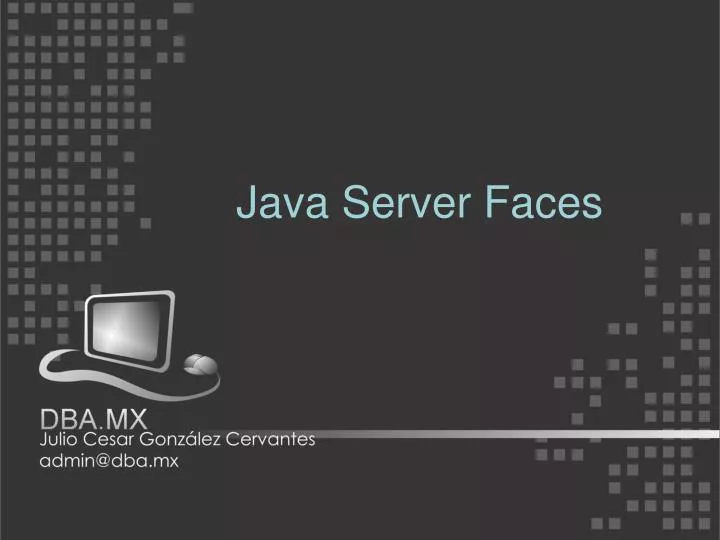 PPT - Java Server Faces PowerPoint Presentation, free download - ID:4389920