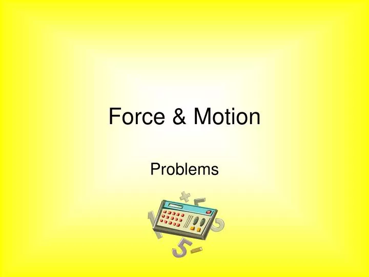 PPT - Force & Motion PowerPoint Presentation, free download - ID:4389970