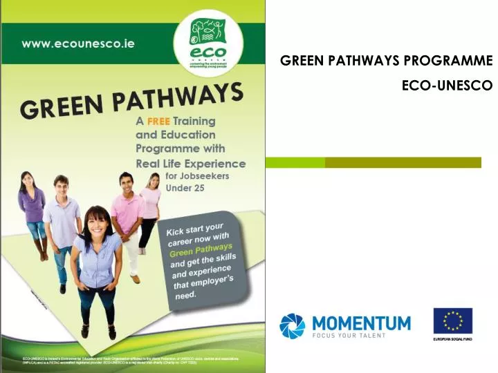 PPT - GREEN PATHWAYS PROGRAMME ECO-UNESCO PowerPoint Presentation, free ...