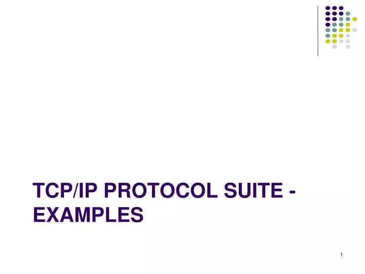 PPT - TCP/IP Protocol Suite - examples PowerPoint Presentation, free ... PPT - TCP/IP Protocol Suite - examples PowerPoint Presentation, free ...