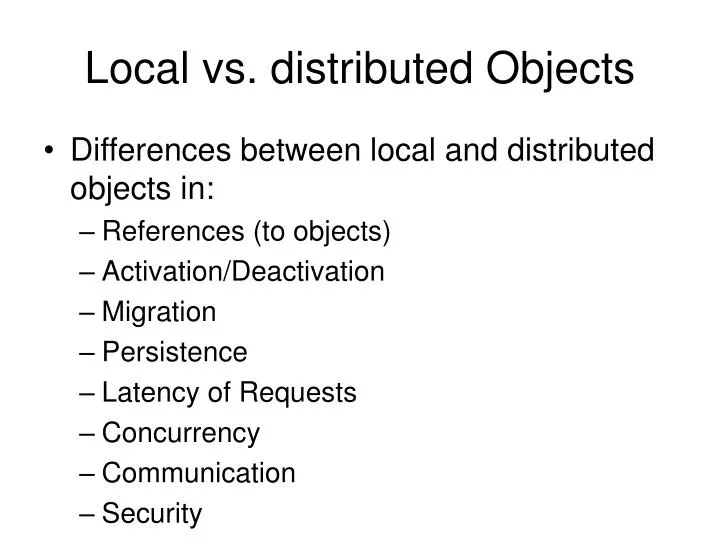 Ppt Local Vs Distributed Objects Powerpoint Presentation Free Download Id 4392314