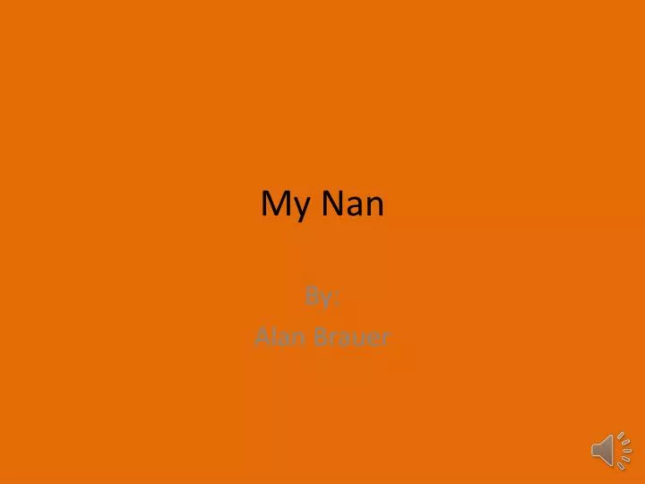 PPT - My Nan PowerPoint Presentation, free download - ID:4392494