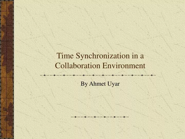 PPT - Time Synchronization in a Collaboration Environment PowerPoint ...