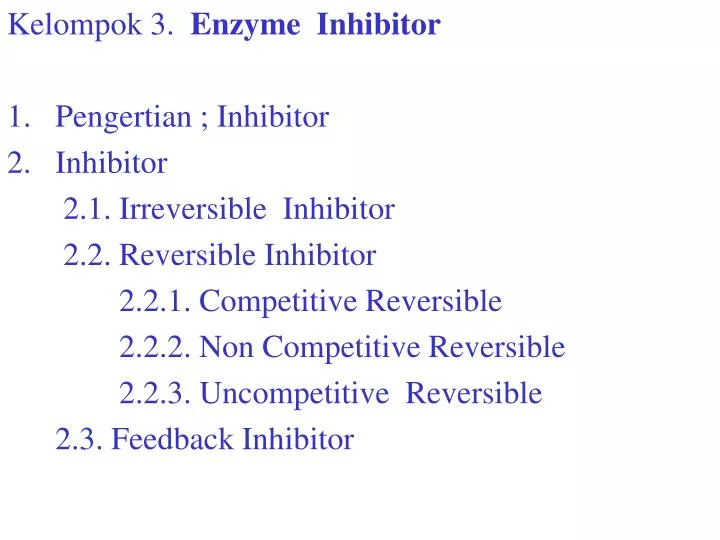 PPT - Kelompok 3. Enzyme Inhibitor Pengertian ; Inhibitor Inhibitor ...