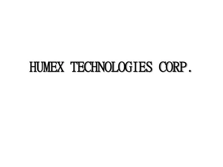 PPT - HUMEX TECHNOLOGIES CORP. PowerPoint Presentation, free download ...