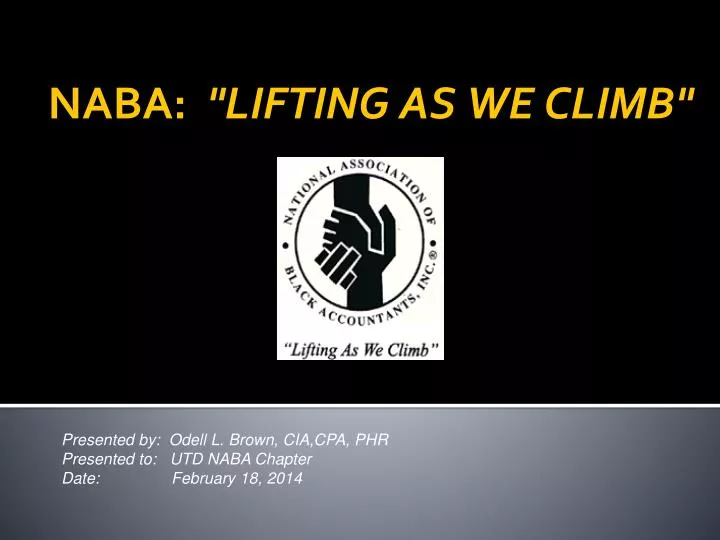 PPT - NABA: "LIFTING AS WE CLIMB" PowerPoint Presentation, free ...