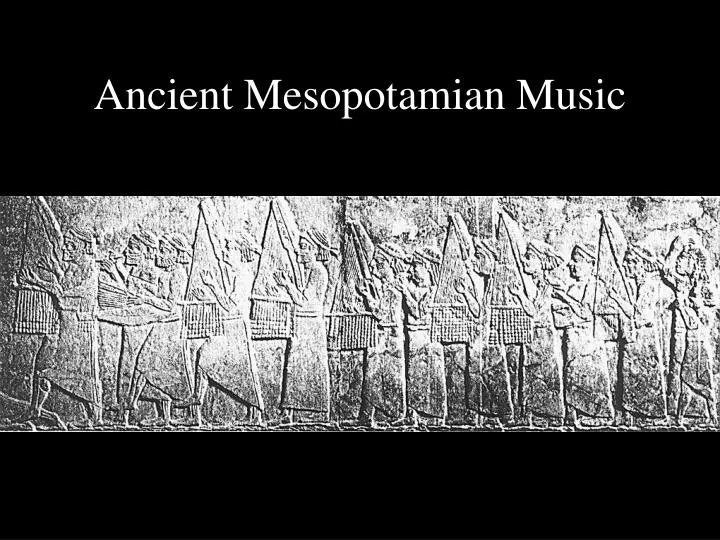 PPT - Ancient Mesopotamian Music PowerPoint Presentation, free download ...