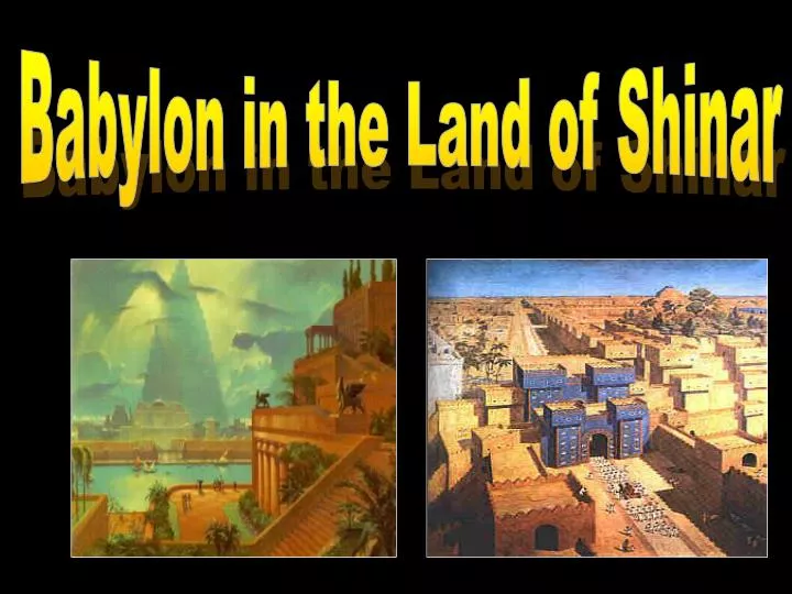 PPT - Babylon in the Land of Shinar PowerPoint Presentation, free ...