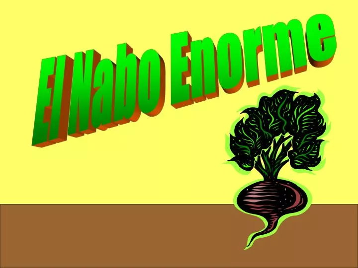 PPT - El Nabo Enorme PowerPoint Presentation, free download - ID:4396418