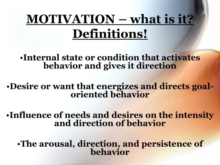 PPT - MOTIVATION – what is it? Definitions! PowerPoint Presentation ...