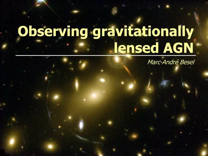 PPT - Observing gravitationally lensed AGN PowerPoint Presentation, free download - ID:4396766