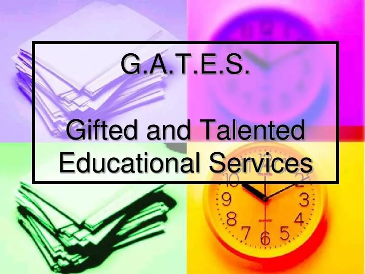 PPT - G.A.T.E.S. Gifted and Talented Educational Services PowerPoint ...
