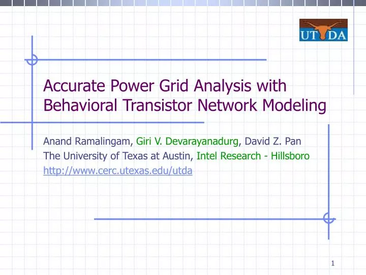 Ppt Accurate Power Grid Analysis With Behavioral Transistor Network Modeling Powerpoint