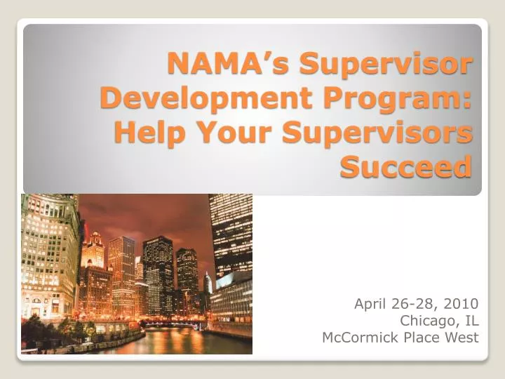 PPT - NAMA’s Supervisor Development Program: Help Your Supervisors ...