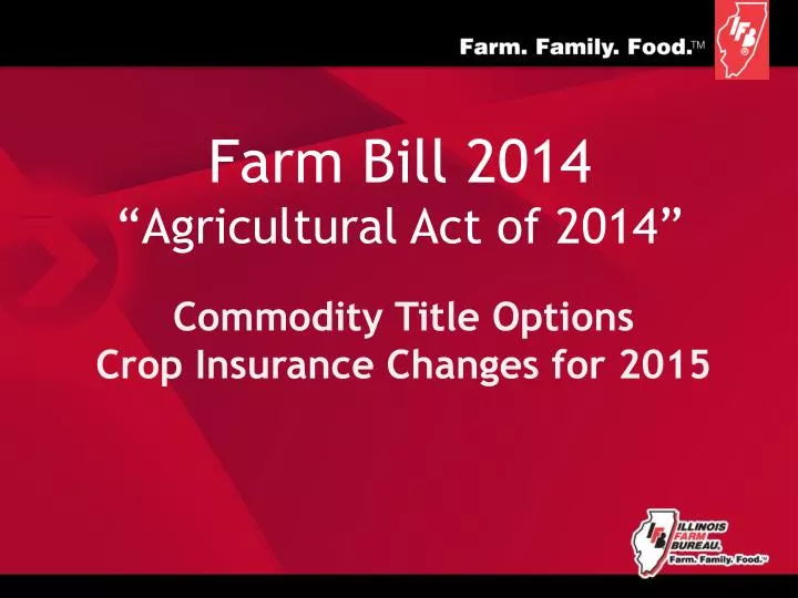 PPT - Farm Bill 2014 “Agricultural Act of 2014” PowerPoint Presentation - ID:4400918