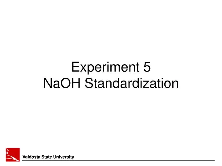 PPT - Experiment 5 NaOH Standardization PowerPoint Presentation, free ... PPT - Experiment 5 NaOH Standardization PowerPoint Presentation, free ...