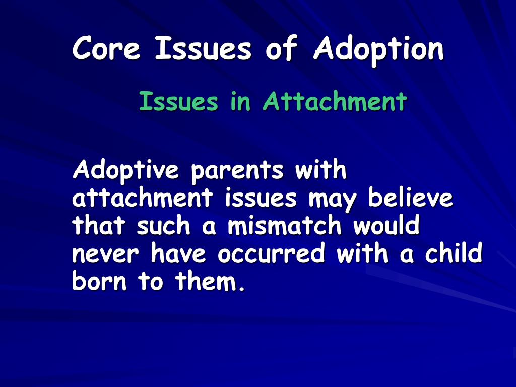 PPT - Core Clinical Issues in Foster Care and Adoption PowerPoint ...