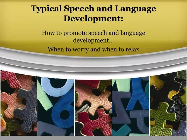 PPT - Typical Speech and Language Development: PowerPoint Presentation ...