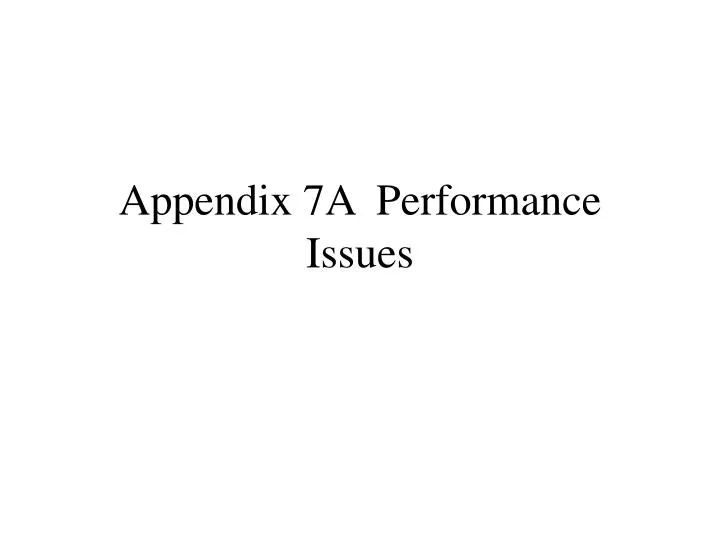 PPT - Appendix 7A Performance Issues PowerPoint Presentation, free ...
