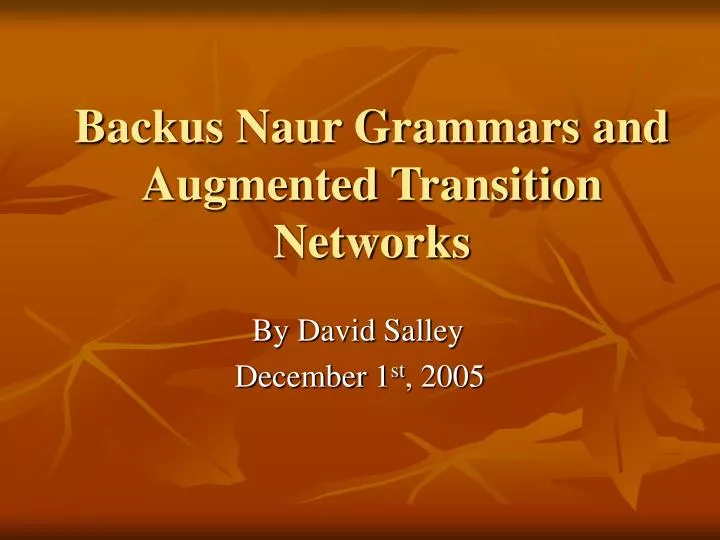 PPT - Backus Naur Grammars and Augmented Transition Networks PowerPoint ...