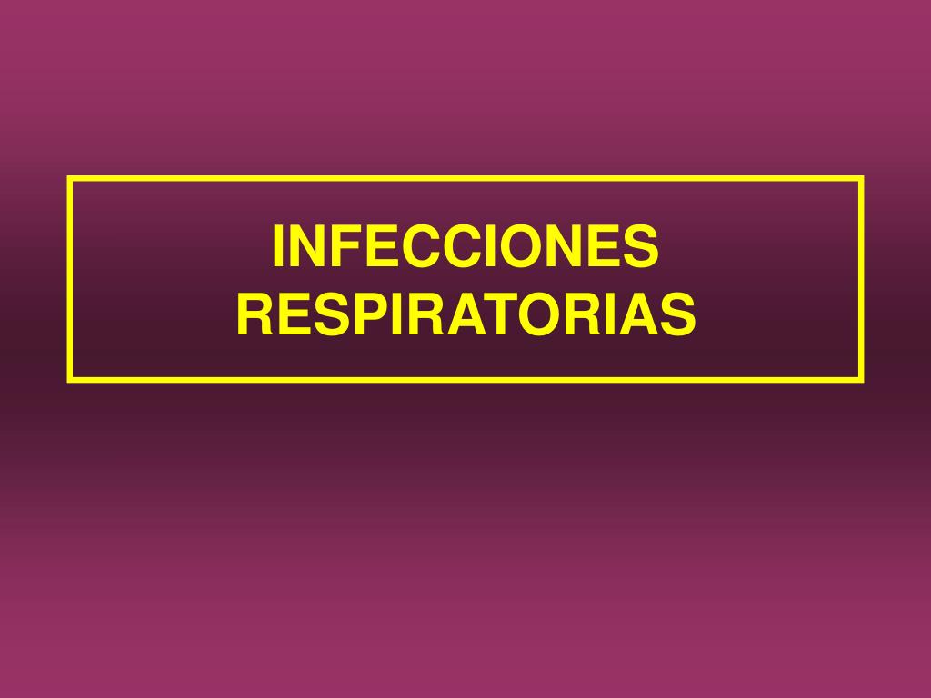 Ppt Infecciones Respiratorias Powerpoint Presentation Free Download