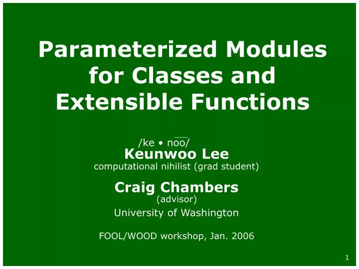 PPT - Parameterized Modules for Classes and Extensible Functions ...