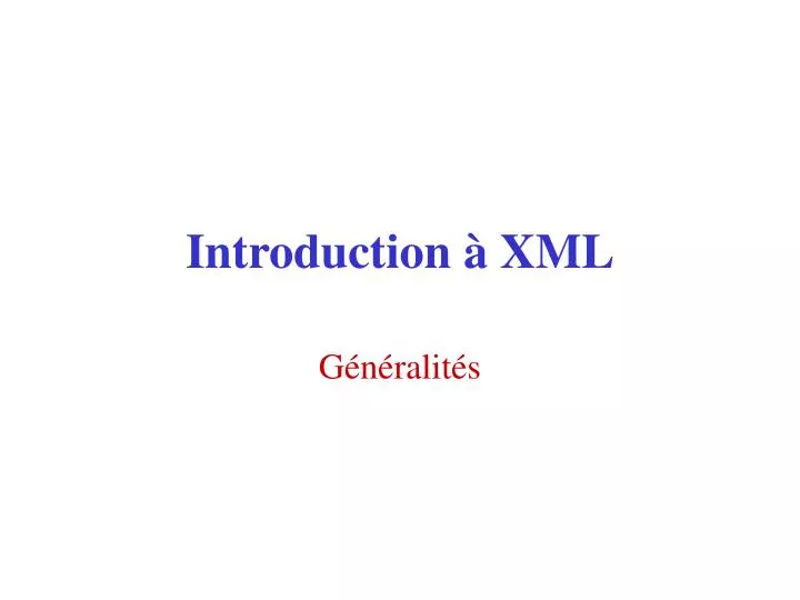 PPT - Introduction à XML PowerPoint Presentation, free download - ID ...