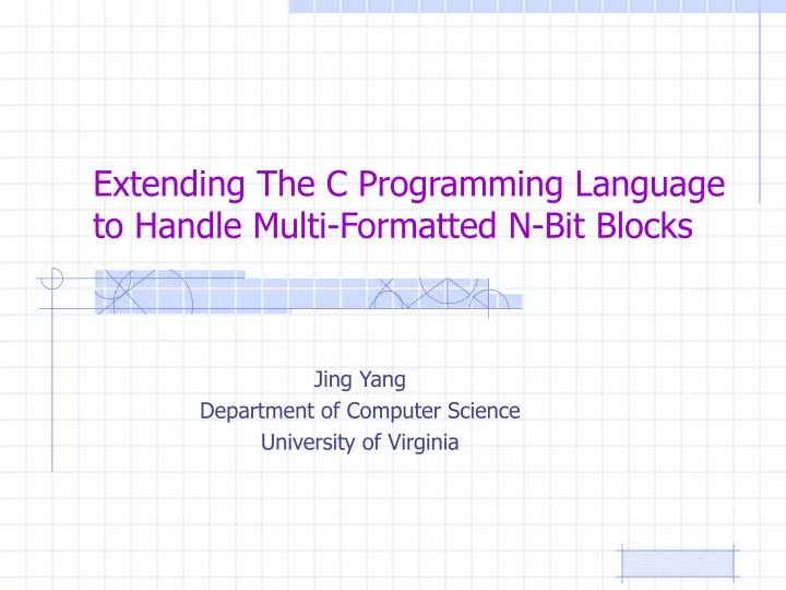 PPT - Extending The C Programming Language to Handle Multi-Formatted N ...