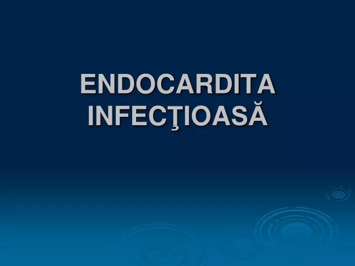 PPT - ENDOCARDITA INFEC Ţ IOA SĂ PowerPoint Presentation, free download ...