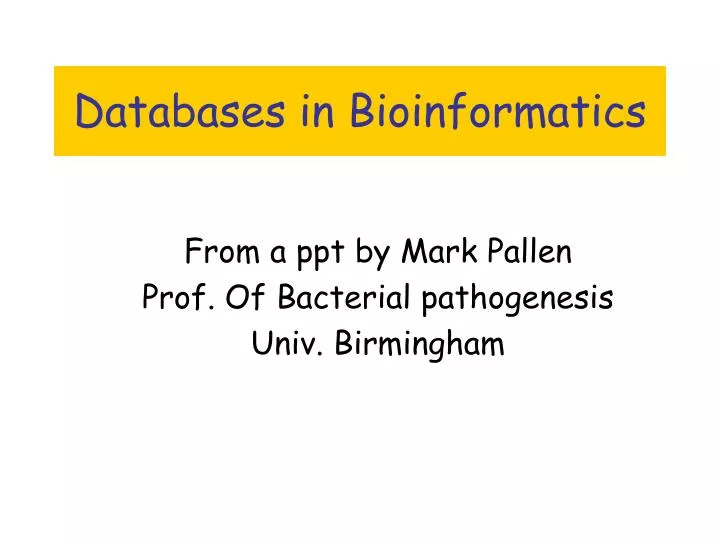 PPT - Databases in Bioinformatics PowerPoint Presentation, free ... PPT - Databases in Bioinformatics PowerPoint Presentation, free ...