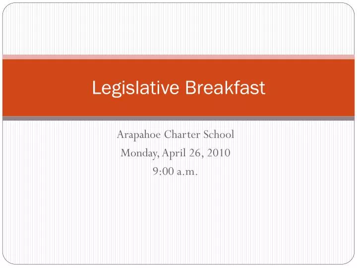 PPT - Legislative Breakfast PowerPoint Presentation, free download - ID ...