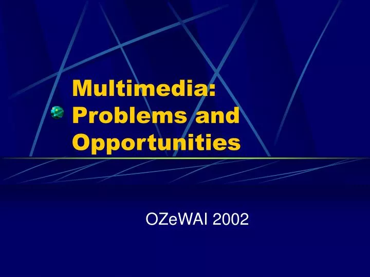 PPT - Multimedia: Problems and Opportunities PowerPoint Presentation ...