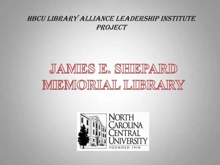 PPT - JAMES E. SHEPARD MEMORIAL LIBRARY PowerPoint Presentation, free ...