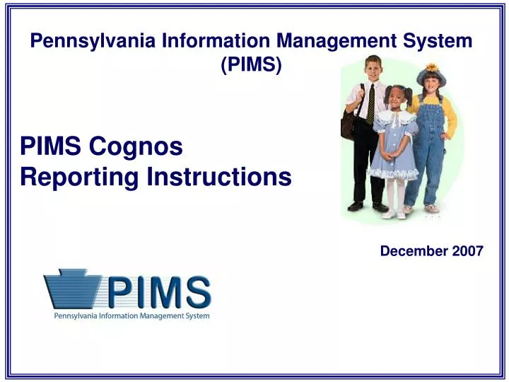 PPT - Pennsylvania Information Management System (PIMS) PIMS Cognos ...