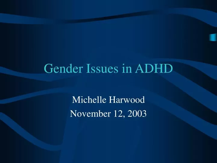 PPT - Gender Issues in ADHD PowerPoint Presentation, free download - ID ...