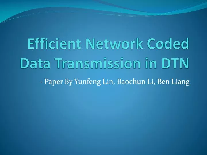 PPT - Efficient Network Coded Data Transmission in DTN PowerPoint Presentation - ID:4410050